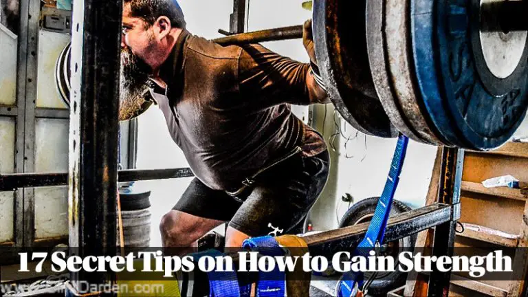 17 Secret Tips on How to Gain Strength